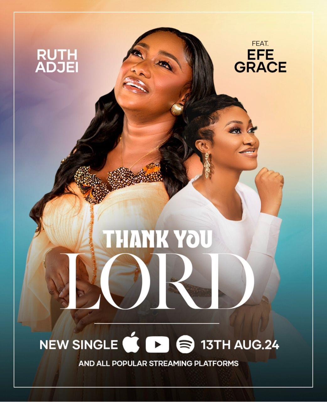 Ruth Adjei Features Efe Grace on Her New Single, “Thank you Lord ...